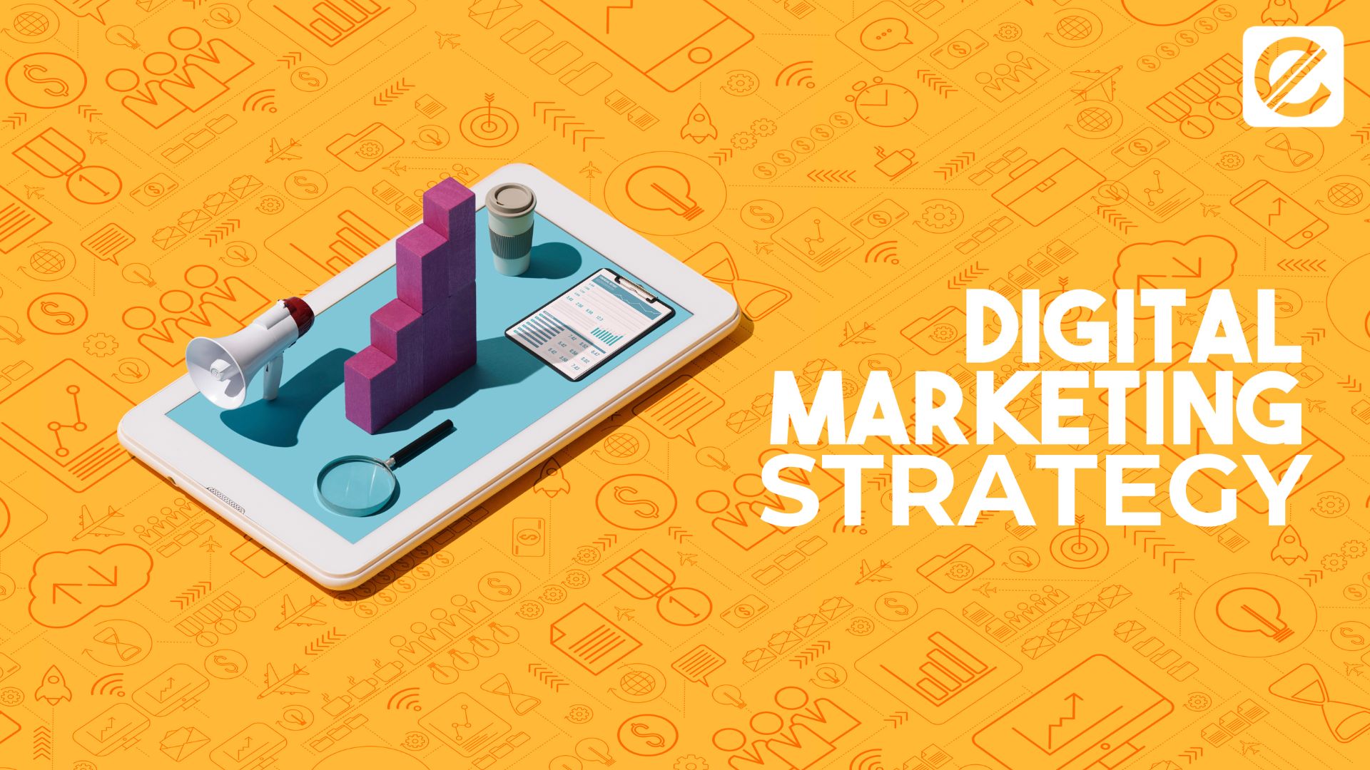 Understanding the Foundations of Digital Marketing Strategy - Elatre ...